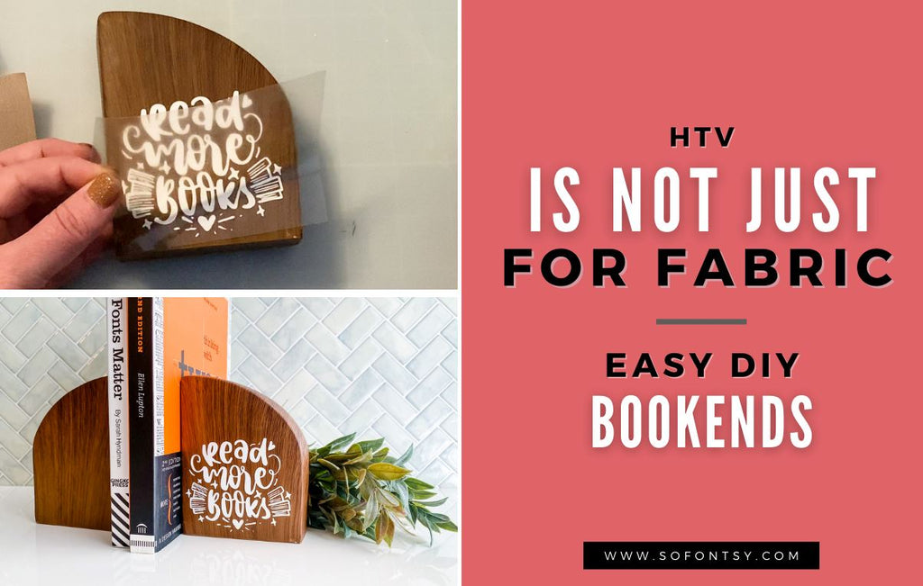 Heat Transfer Vinyl is not Just for Fabric | DIY HTV Bookends - So Fontsy