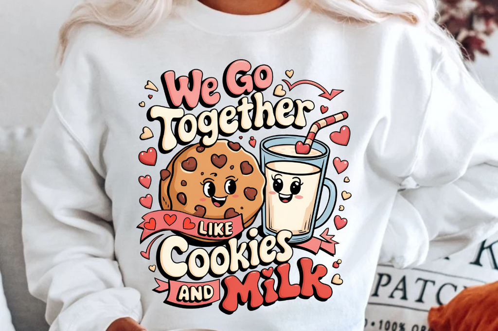 We go together like cookies and milk Sublimation - So Fontsy