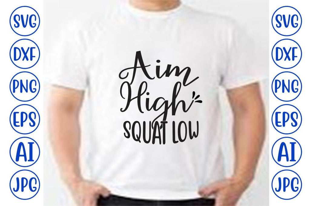Aim High Squat Low SVG - So Fontsy