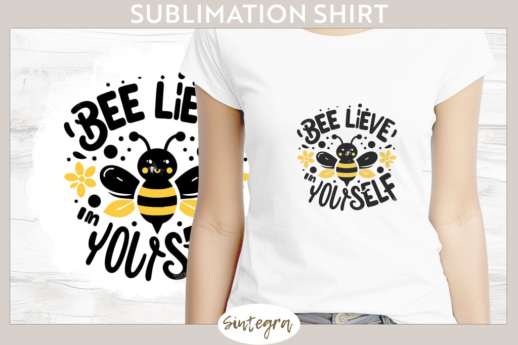 Bee Lieve In Yourself v4 T-shirt Sublimation - So Fontsy