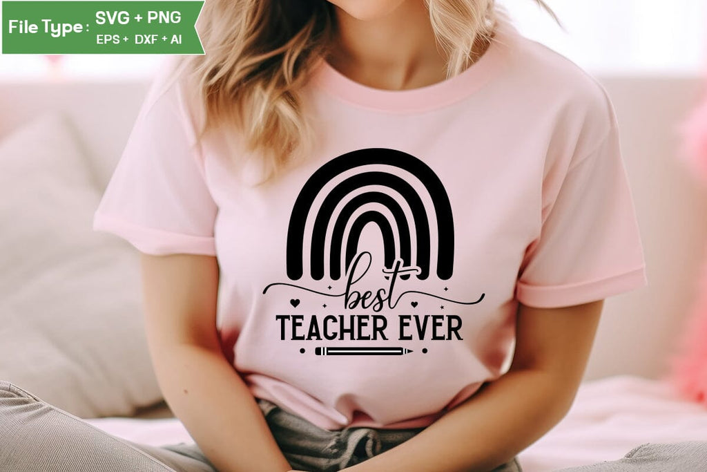 Best Teacher Ever SVG Cut File, Teacher SVG Design, SVGs,Quotes and ...