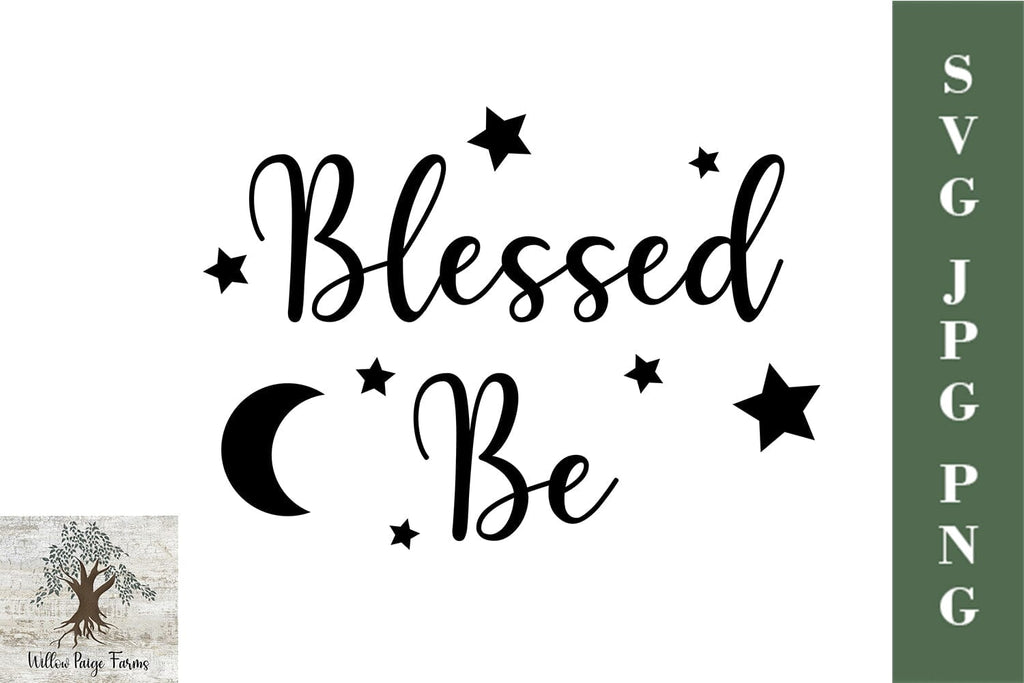 Blessed Be | Wiccan Blessing Digital download SVG JPG and PNG - So Fontsy