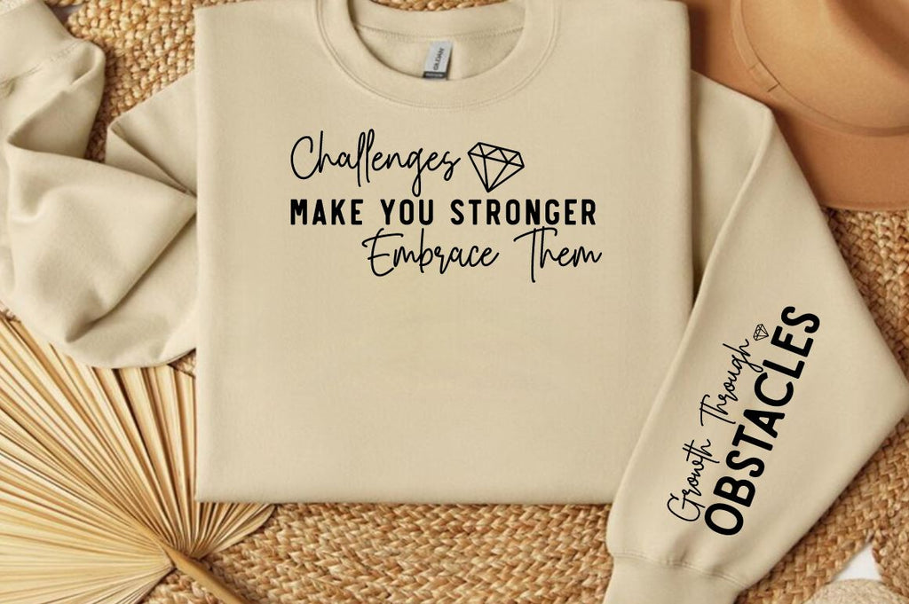 Challenges Make You Stronger Embrace Them Sleeve Svg Design - So Fontsy