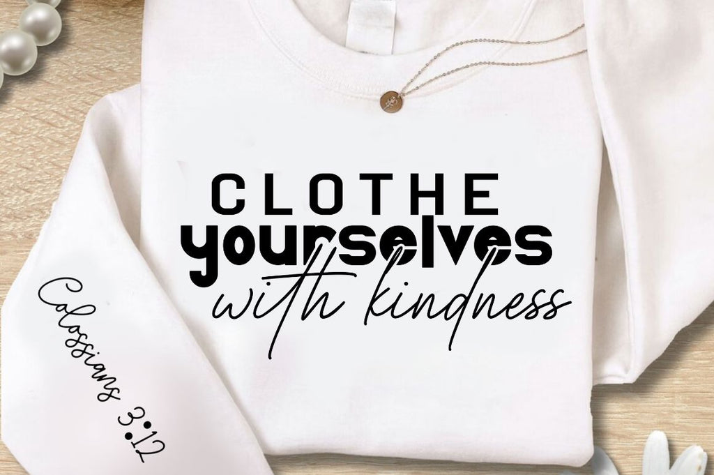 Clothe Yourselves With Kindness Sleeve SVG Design - So Fontsy