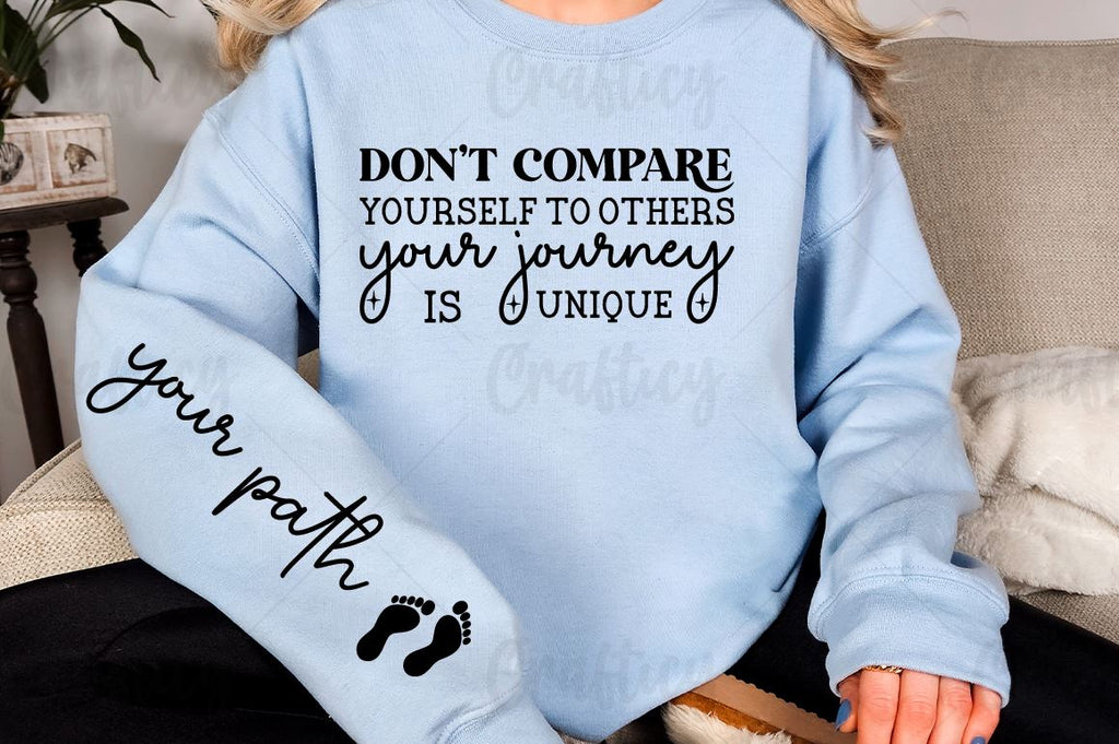 Don't compare yourself to others your journey is unique Sleeve SVG ...