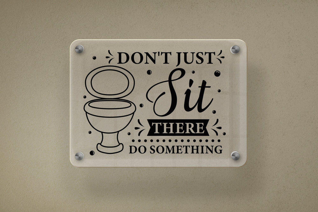 Don't Just Sit There Do Something, Funny Bathroom SVG - So Fontsy