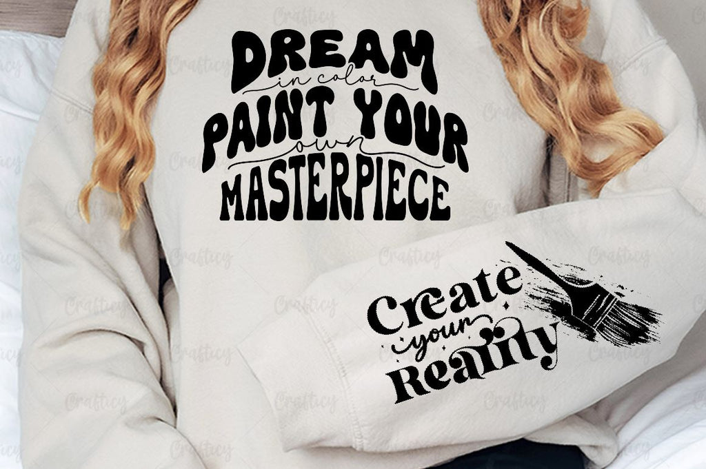 Dream in color paint your own masterpiece Sleeve SVG Design - So Fontsy