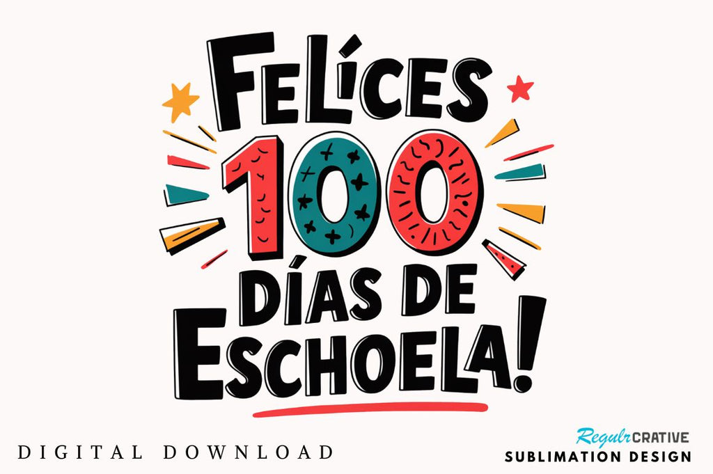 Felices 100 Días De Escuela PNG Feliz Sublimation Design - So Fontsy