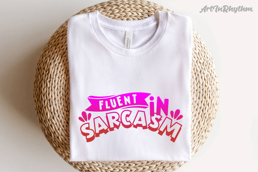 Fluent in Sarcasm svg, I speak fluent sarcasm, Sarcastic SVG - So Fontsy