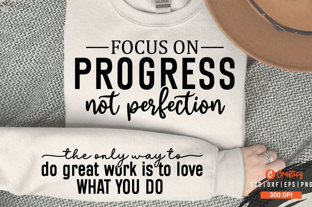 Focus on progress, not perfection Sleeve SVG Design - So Fontsy