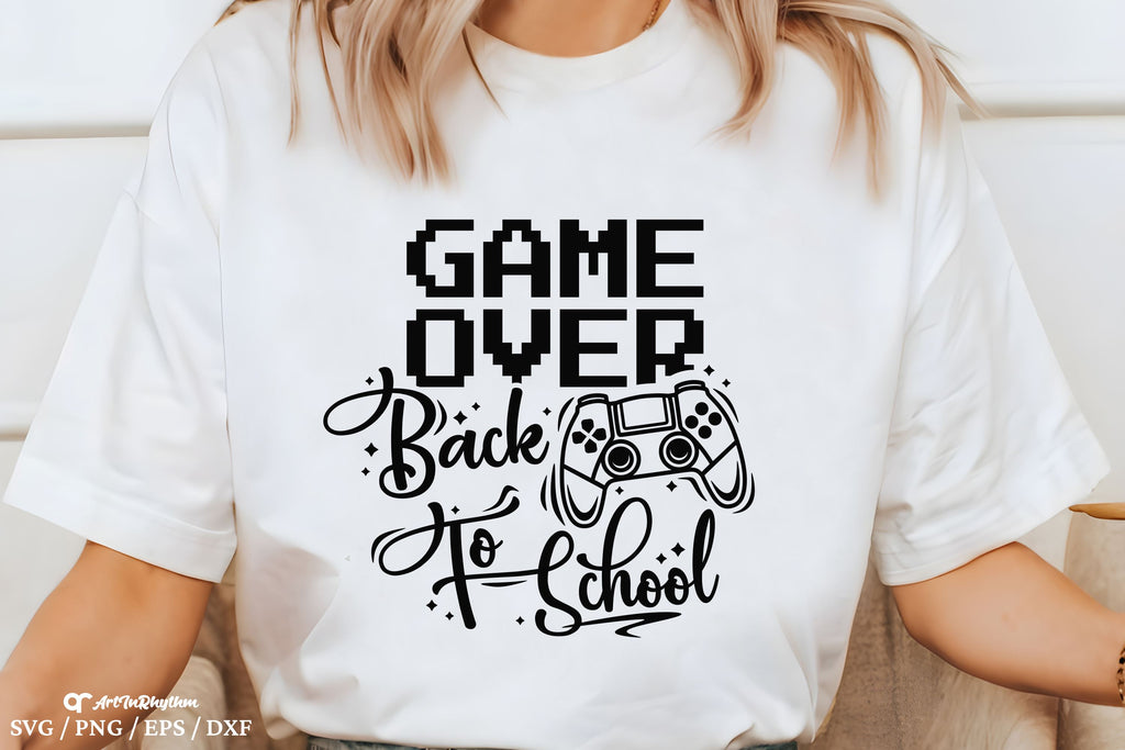Game Over Back To School Svg, Game Over Svg, School Svg, Gamer Svg - So ...