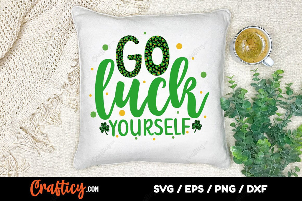 Go luck yourself SVG Design - So Fontsy