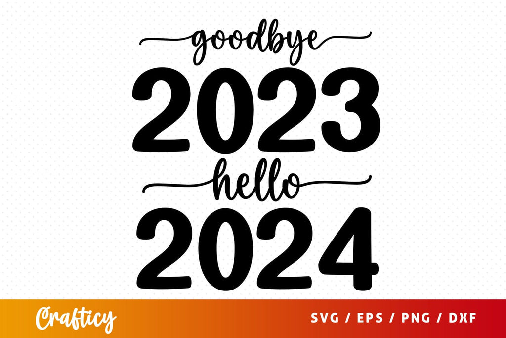 Goodbye 2023 hello 2024 SVG Design - So Fontsy