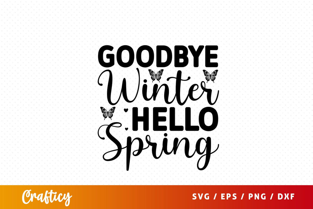 Goodbye winter hello spring SVG Design - So Fontsy