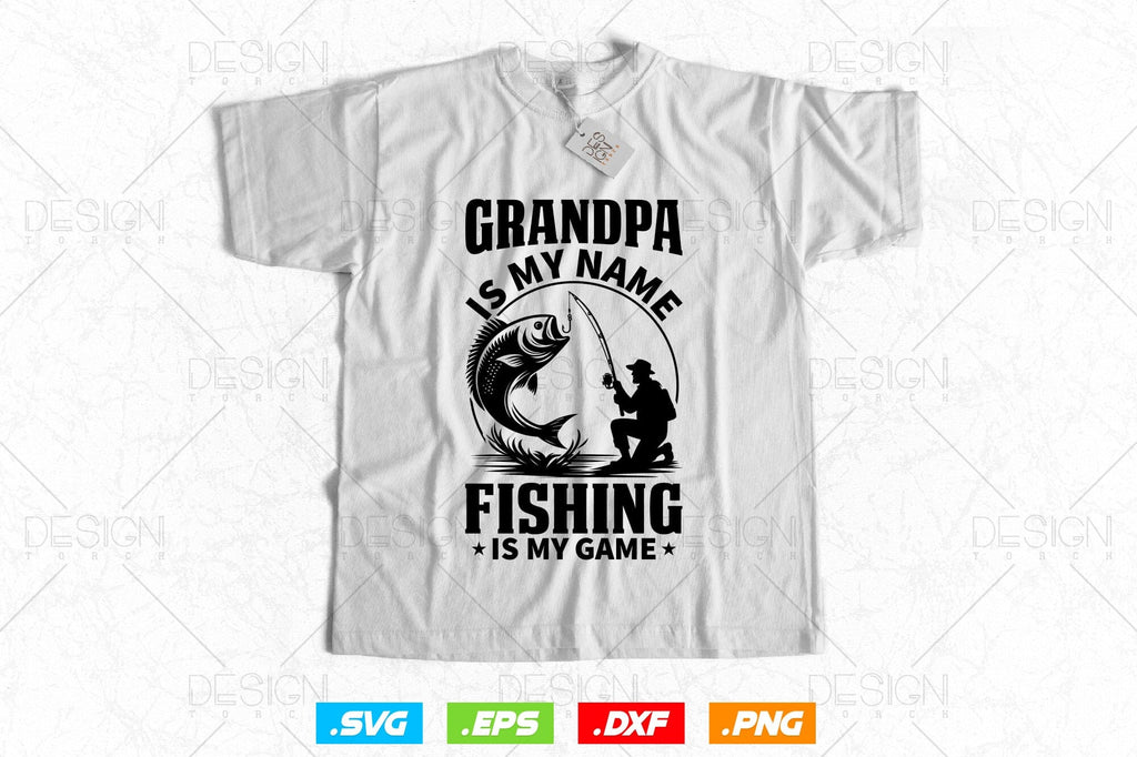 Grandpa Is My Name Fishing Is My Game Svg Png, Fathers Day Svg, Fish ...