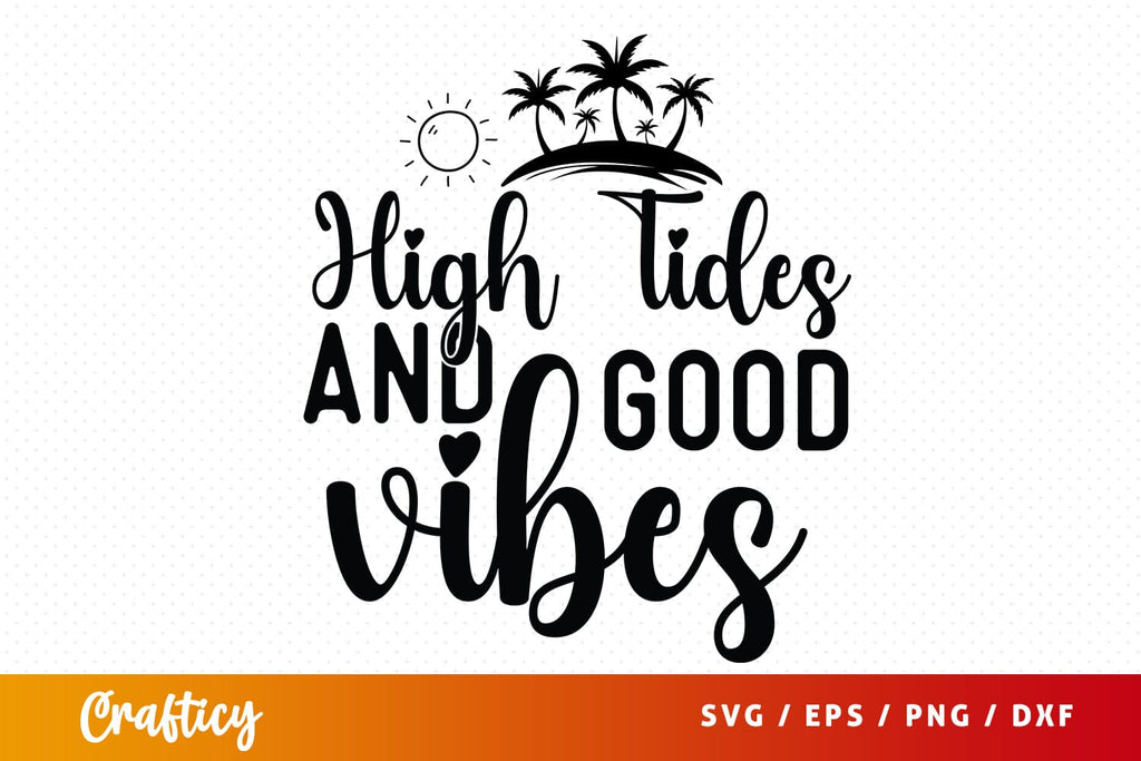 High Tides And Good Vibes SVG Design - So Fontsy