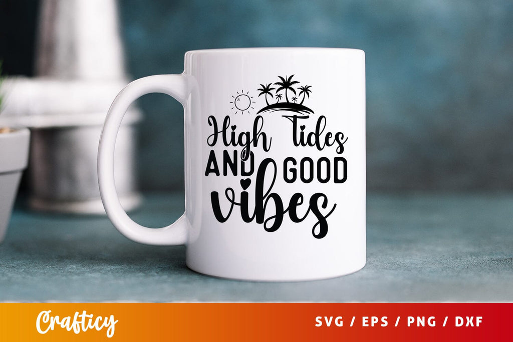 High Tides And Good Vibes SVG Design - So Fontsy