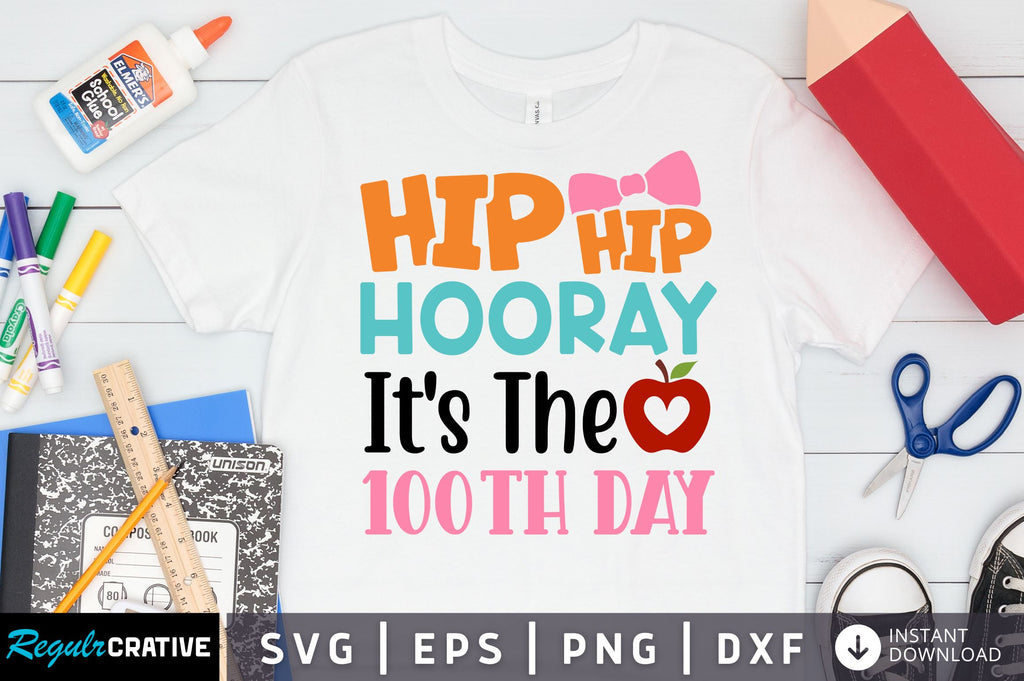 Hip hip hooray its the 100th day SVG Design - So Fontsy