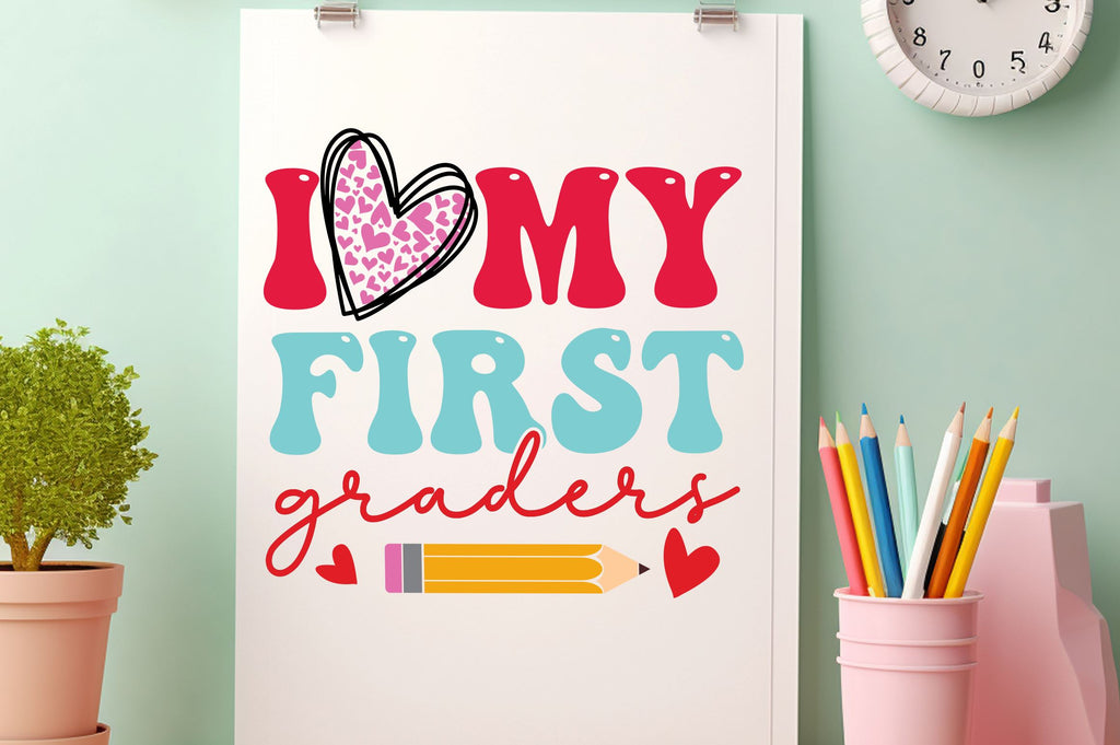 I love my first graders svg Design - So Fontsy