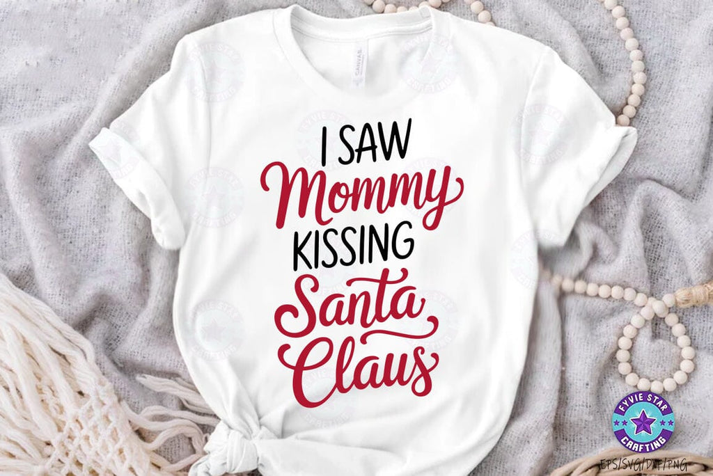 I saw mommy kissing Santa Claus SVG, Christmas Quote SVG Design Tshirt ...