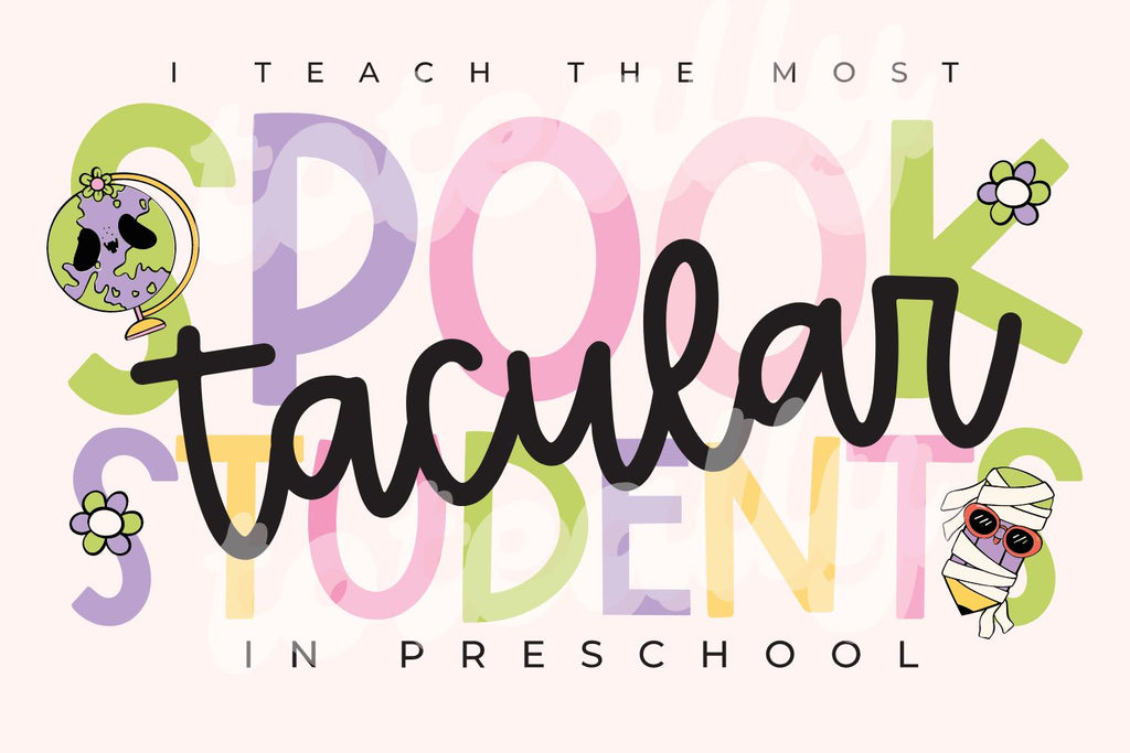 I Teach The Most Spooktacular Students In Preschool SVG - So Fontsy
