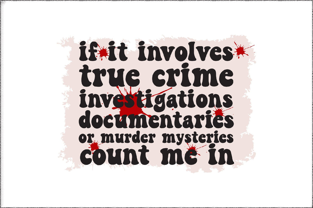 If It Involves True Crime Investigations Documentaries Or Murder ...