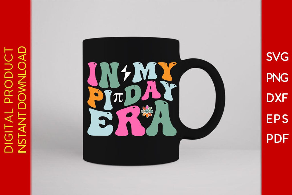 In My Pi Day Era SVG PNG PDF Cut File - So Fontsy
