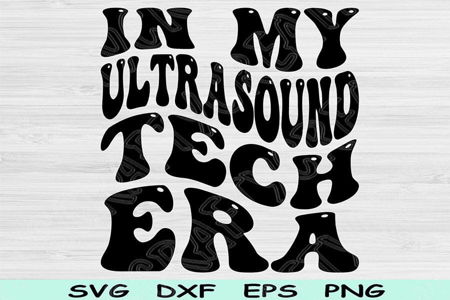 In My Ultrasound Tech Era Svg Dxf Png Cut Files, Ultrasound Tech Svg, Sonographer Svg Files For ...