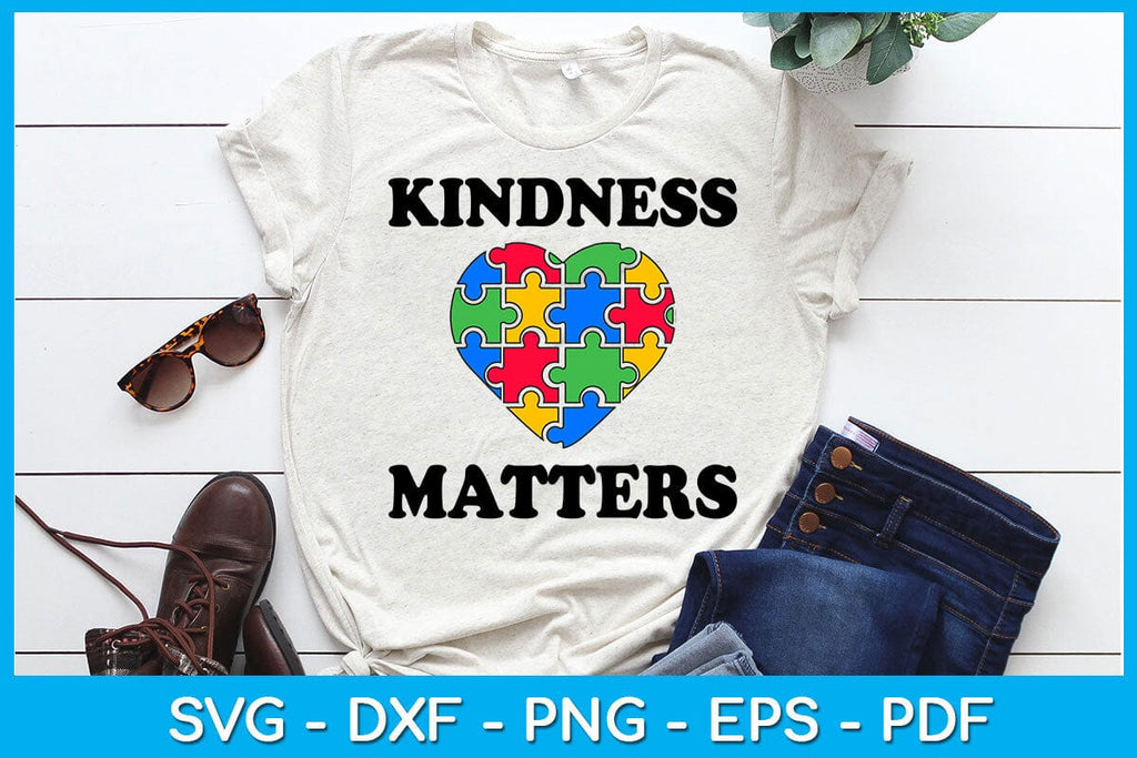 Kindness Matters Autism Awareness SVG PNG PDF Cut File - So Fontsy