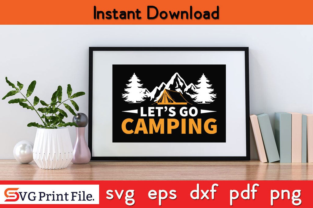 LET’S GO CAMPING SVG PNG Craft Cut File - So Fontsy