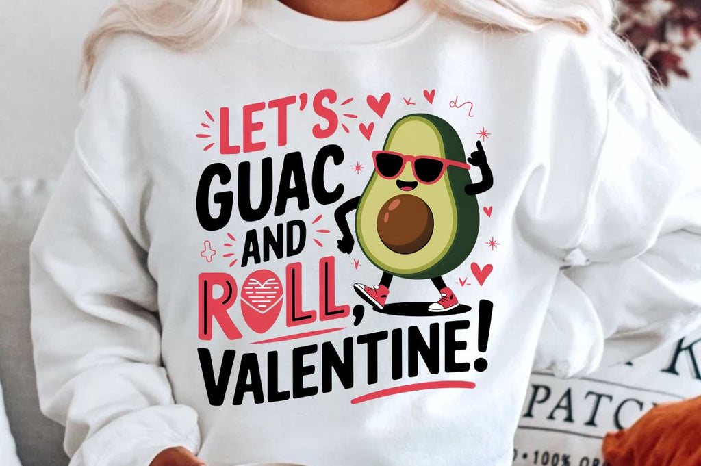 Let’s guac and roll, Valentine! Sublimation T-Shirt Design - So Fontsy
