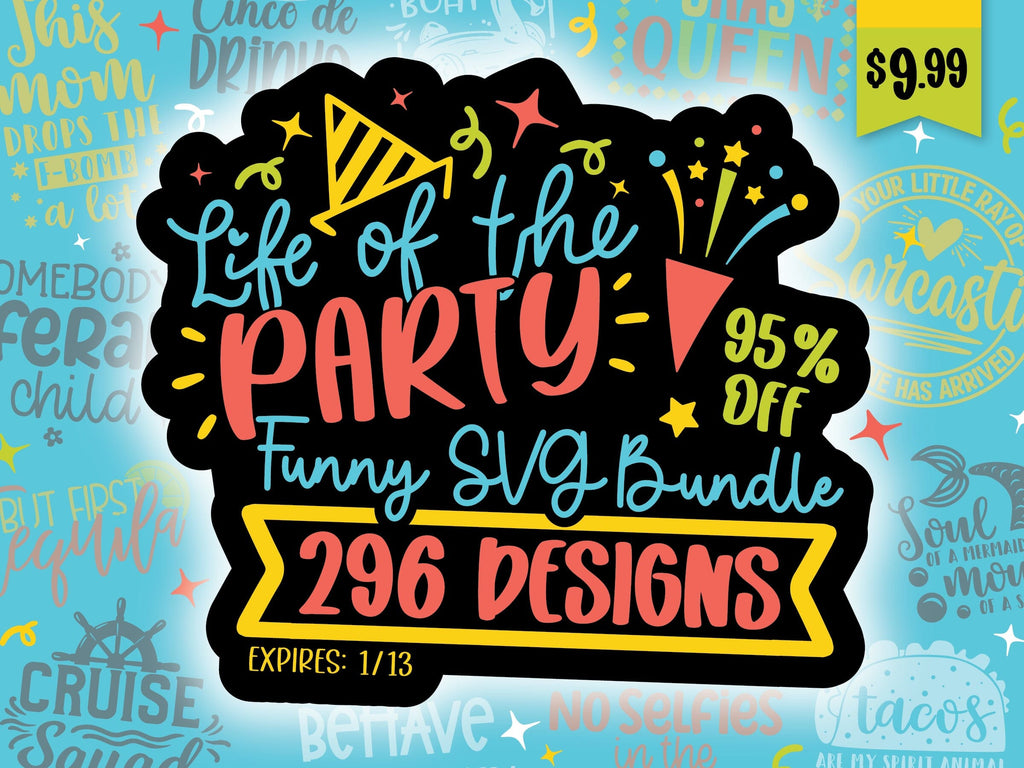 Life of The Party Funny SVG Bundle - So Fontsy