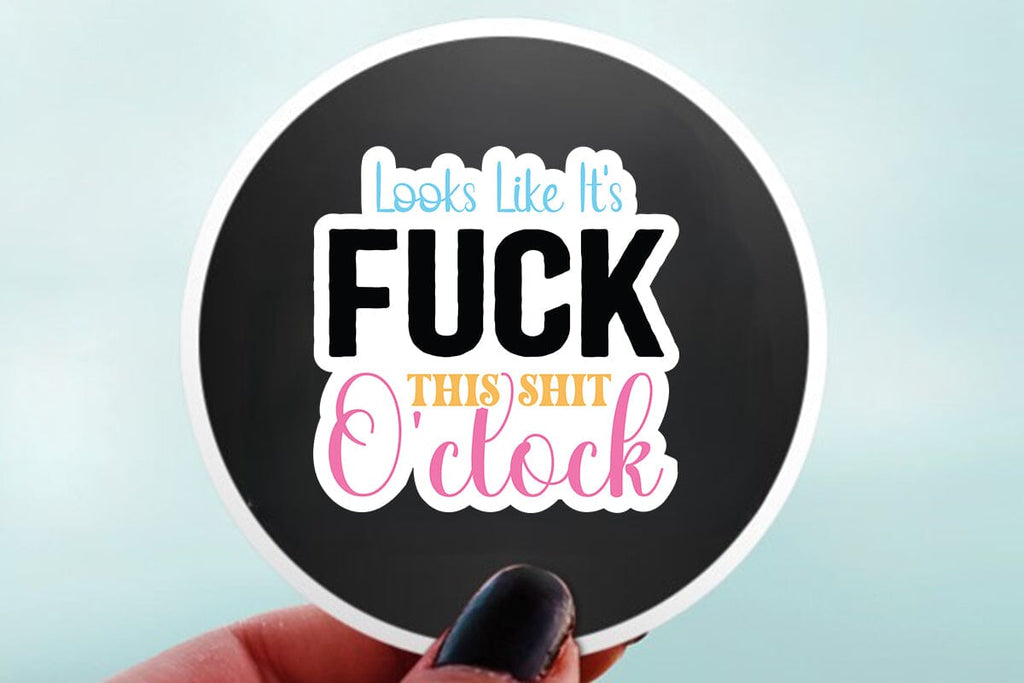 looks like it s fuck this shit oclock - So Fontsy