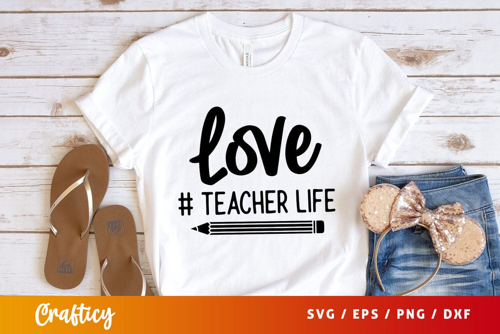 Love # teacher life Svg Design - So Fontsy