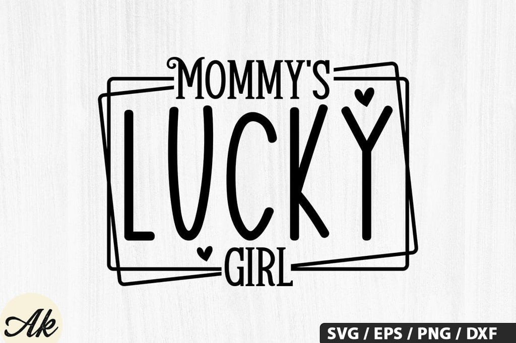 Mommys Lucky Girl Svg Design So Fontsy