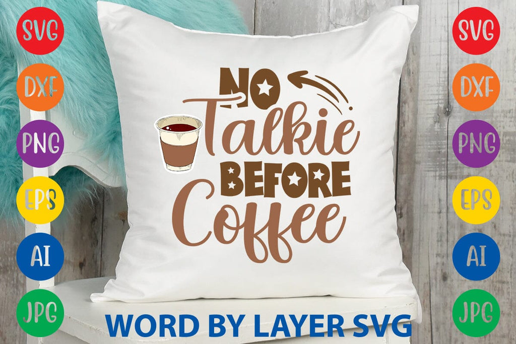 No Talkie Before Coffee SVG DESIGN - So Fontsy
