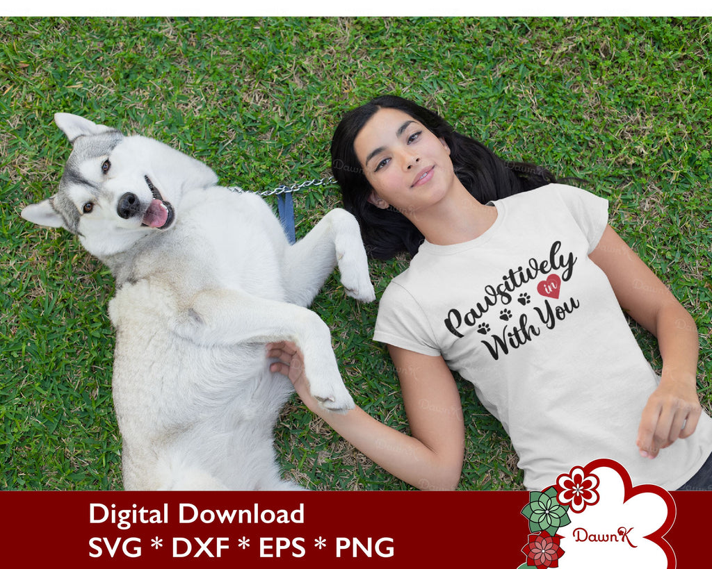 Pawsitively in Love With You SVG Dog Lover Dog Mom SVG Dawn K Designs - So Fontsy