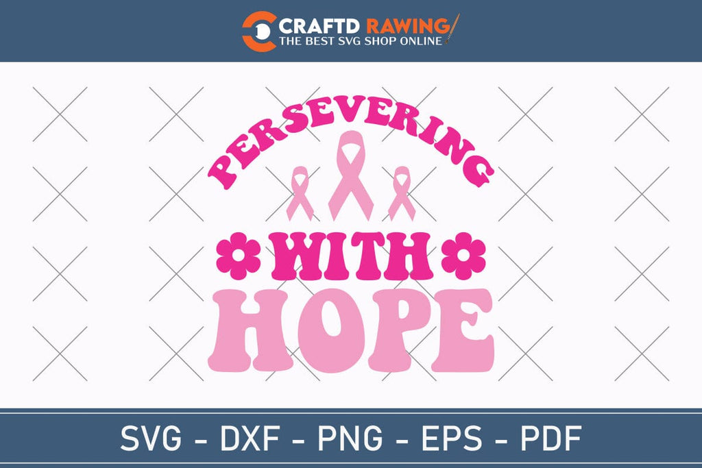 Persevering With Hope Breast Cancer SVG, Pink Awareness Ribbon Svg ...