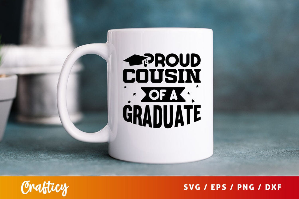 proud cousin of a graduate Svg Design - So Fontsy