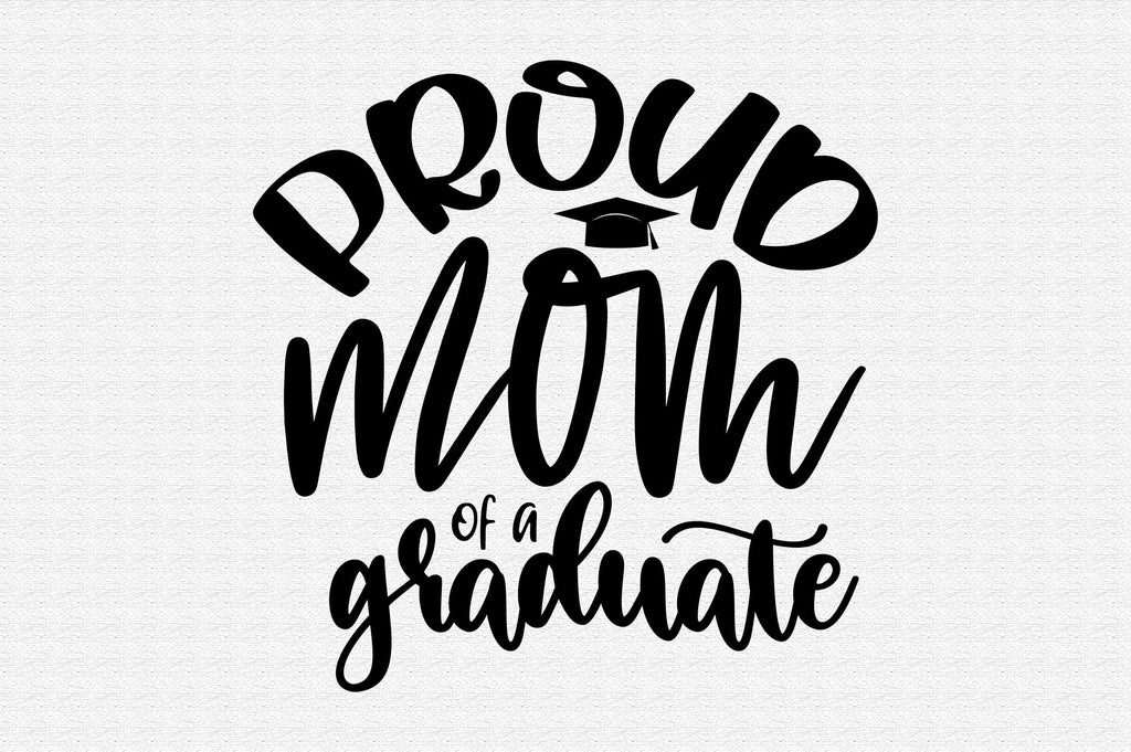 Proud Mom of a Graduate svg - So Fontsy