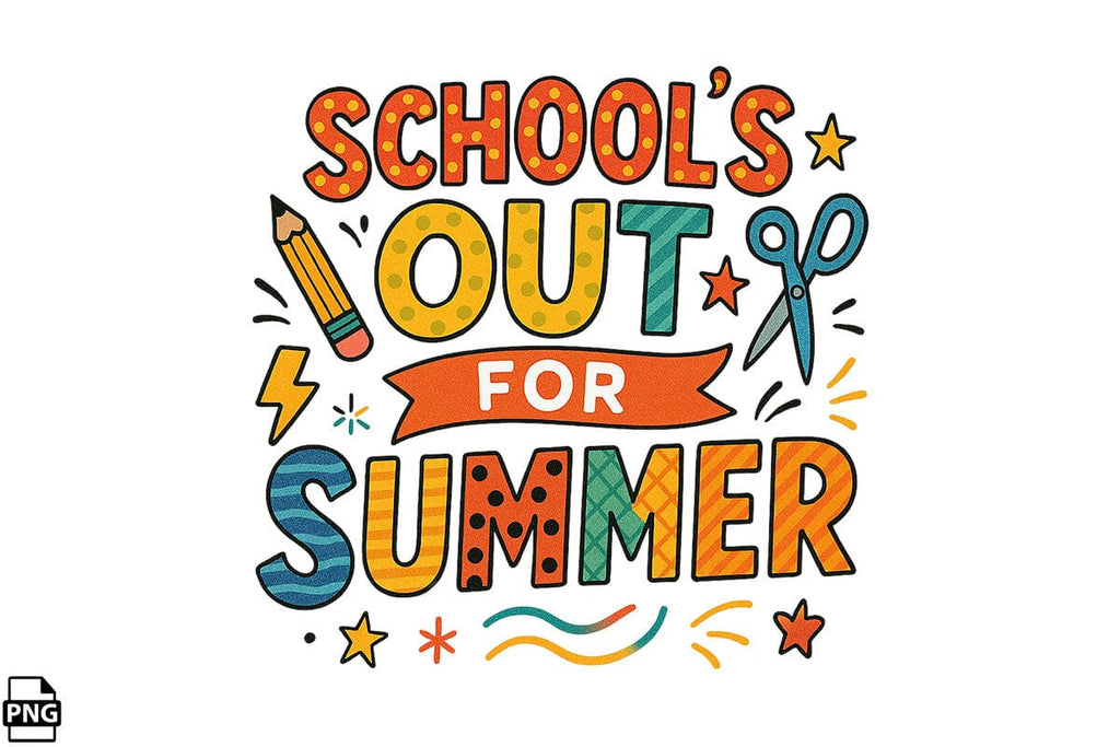School's Out For Summer PNG Printable File - So Fontsy