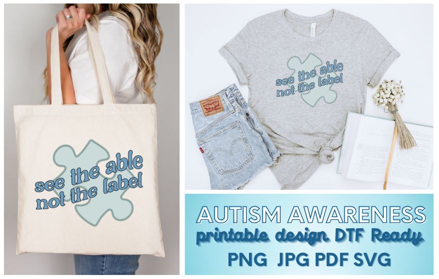 See The Able Not The Label Autism Awareness, PNG, Sublimation, DTF - So ...