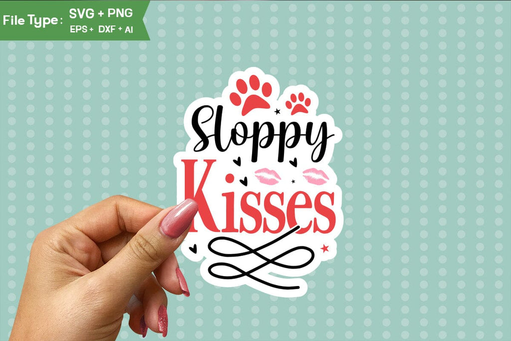 Sloppy Kisses Sticker SVG Design, Dog Valentine Sticker SVG Design, Dog Valentine SVG, Valentine ...