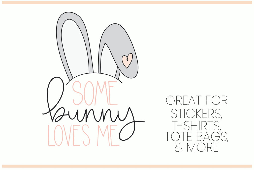 Some Bunny Loves Me, Bunny Ears Easter SVG - So Fontsy