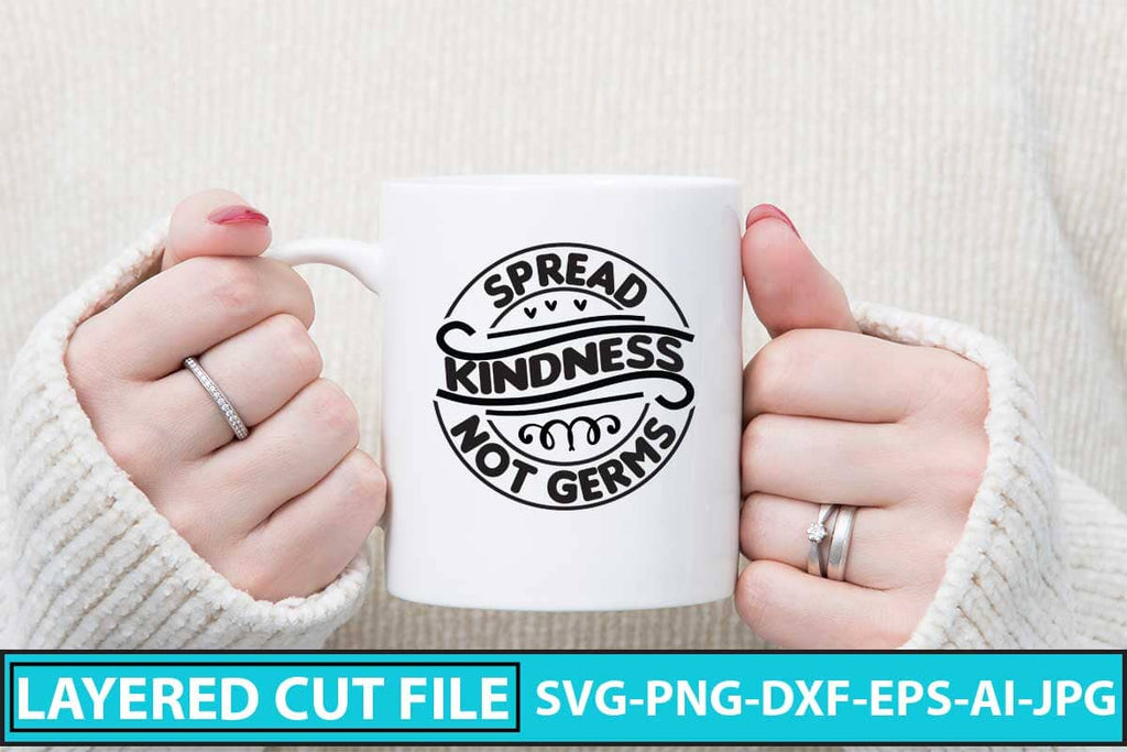 Spread Kindness Not Germs SVG - So Fontsy