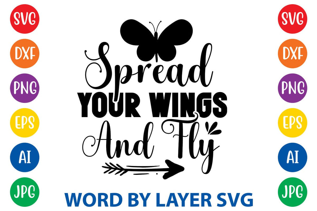 Spread Your Wings And Fly svg design - So Fontsy