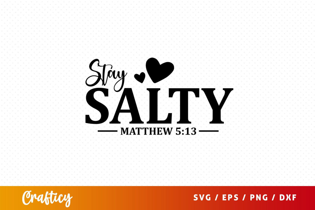 Stay salty matthew 513 Svg Design - So Fontsy