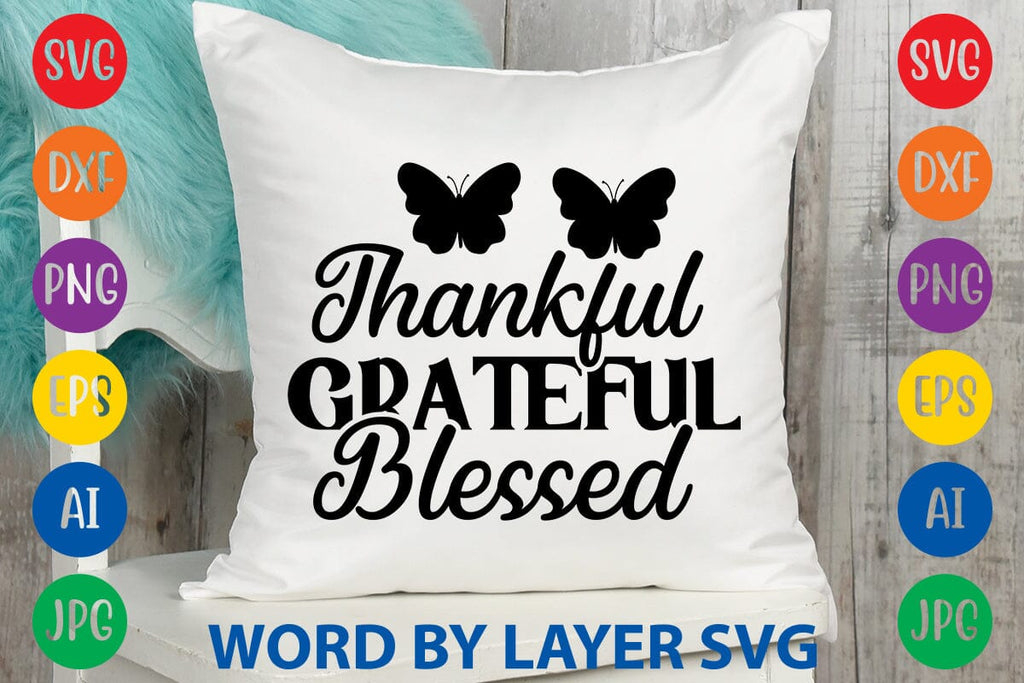 Thankful Grateful Blessed svg design - So Fontsy