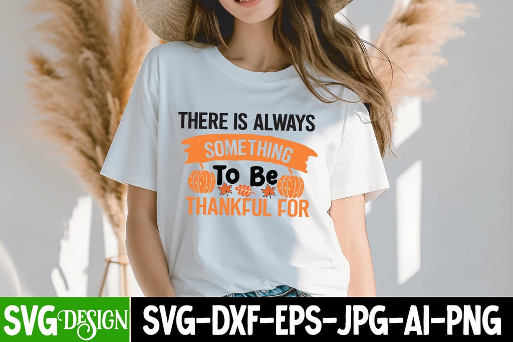 There is Always Something To be Thankful For SVG Cut File,There is ...