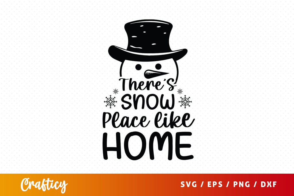 Theres Snow Place Like Home Svg Design - So Fontsy
